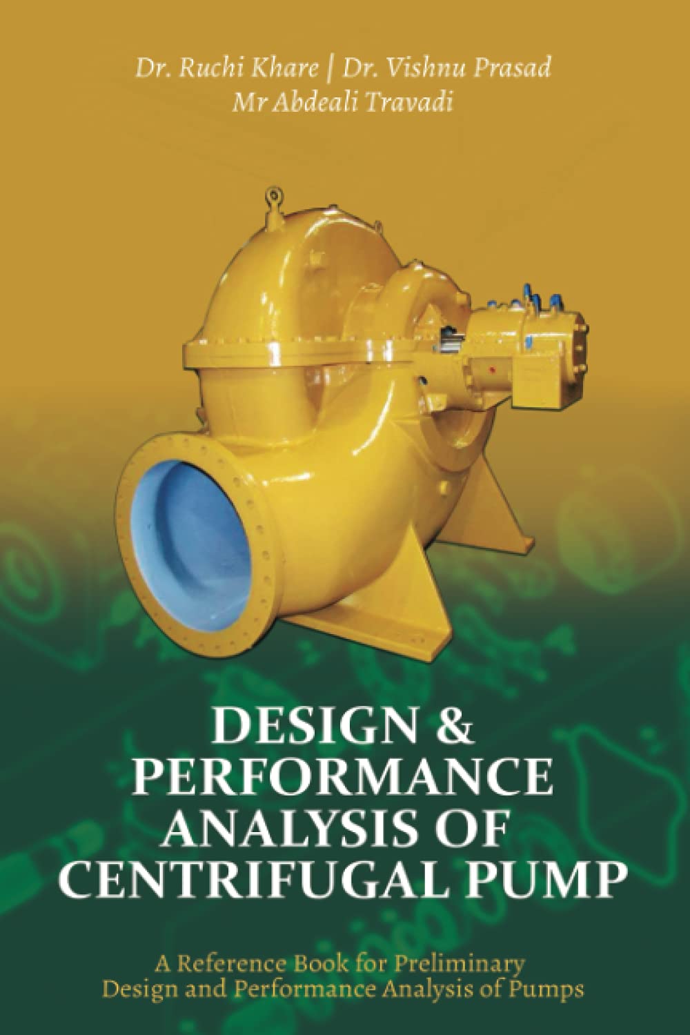 Design & Performance Analysis of Centrifugal Pump: A Reference Book for ...