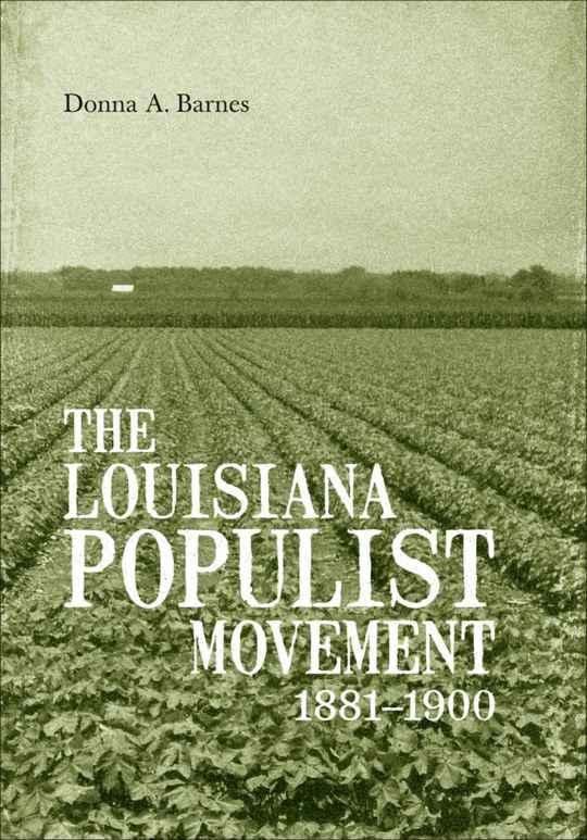 Amazon.com: The Louisiana Populist Movement, 1881-1900 eBook : Barnes ...
