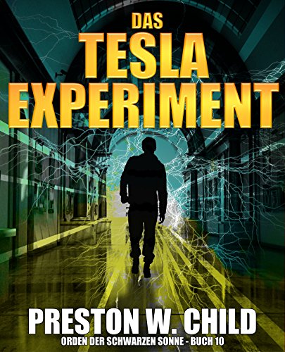 Das Tesla Experiment (Orden der Schwarzen Sonne 10) eBook : Child ...