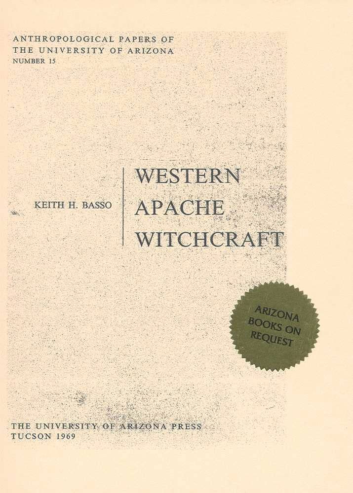 Western Apache Witchcraft Anthropological Papers Volume 15 Basso Keith H 9780816501427