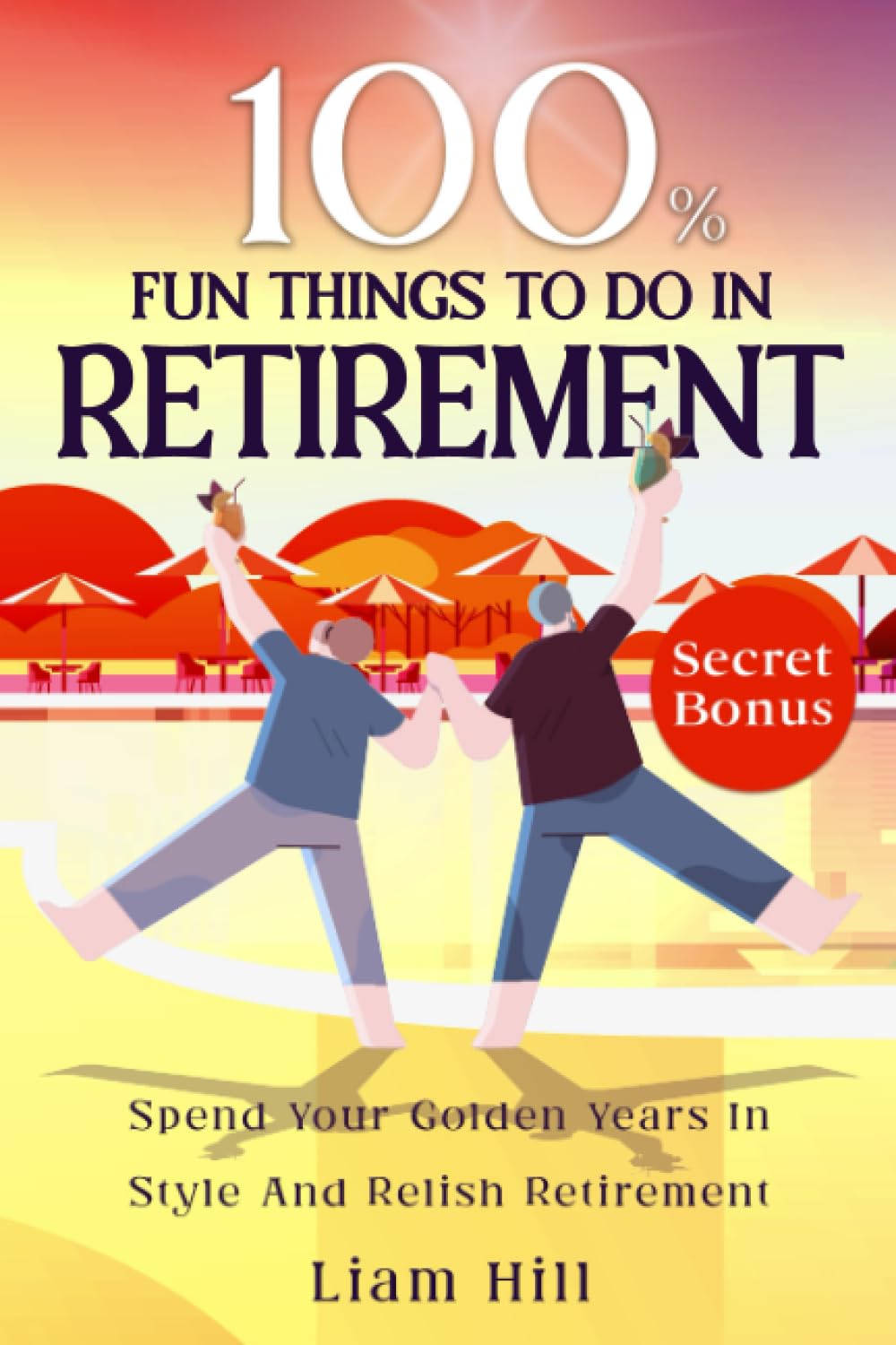 100% Fun Things to Do in Retirement: Spend Your Golden Years in Style ...