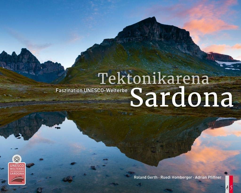 Tektonikarena Sardona: Faszination UNESCO-Welterbe : Roland Gerth ...
