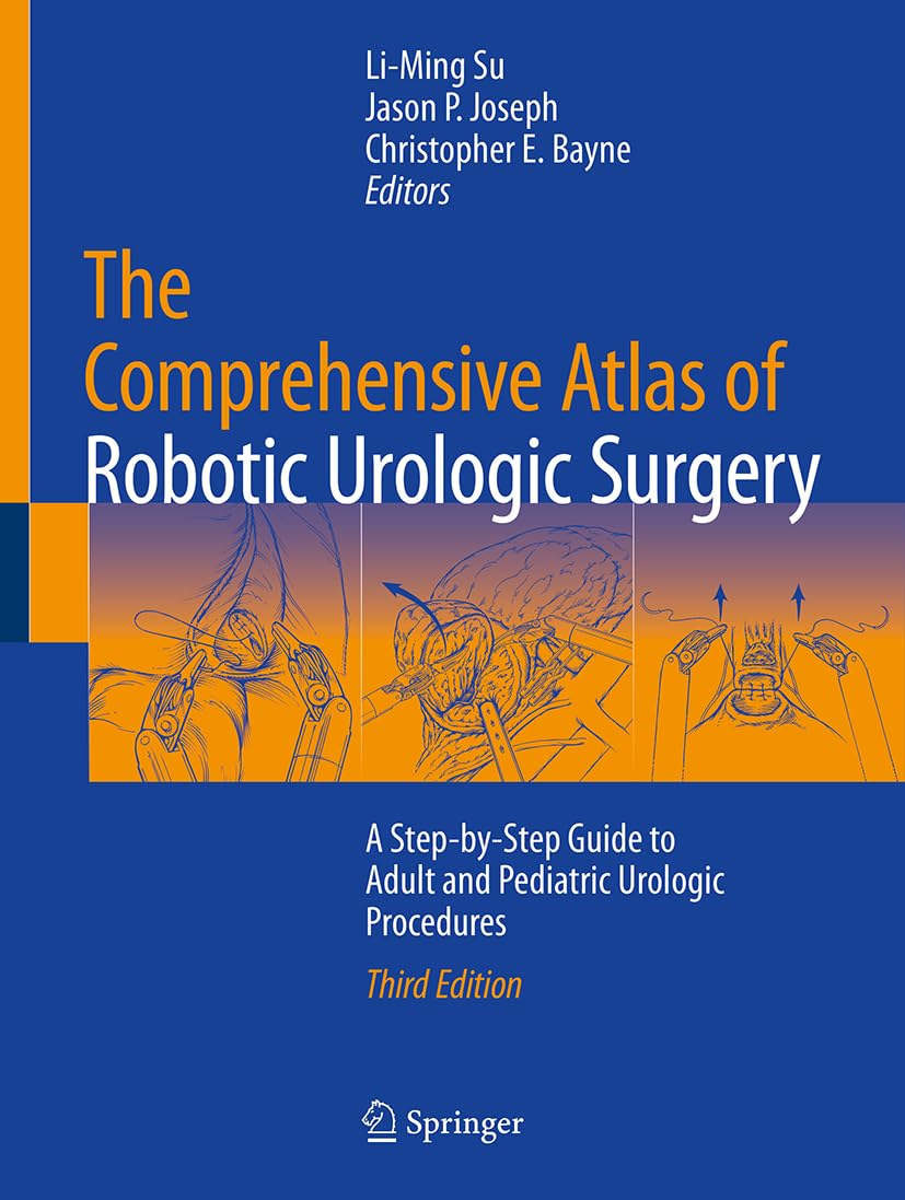The Comprehensive Atlas of Robotic Urologic Surgery: A Step-by-Step ...