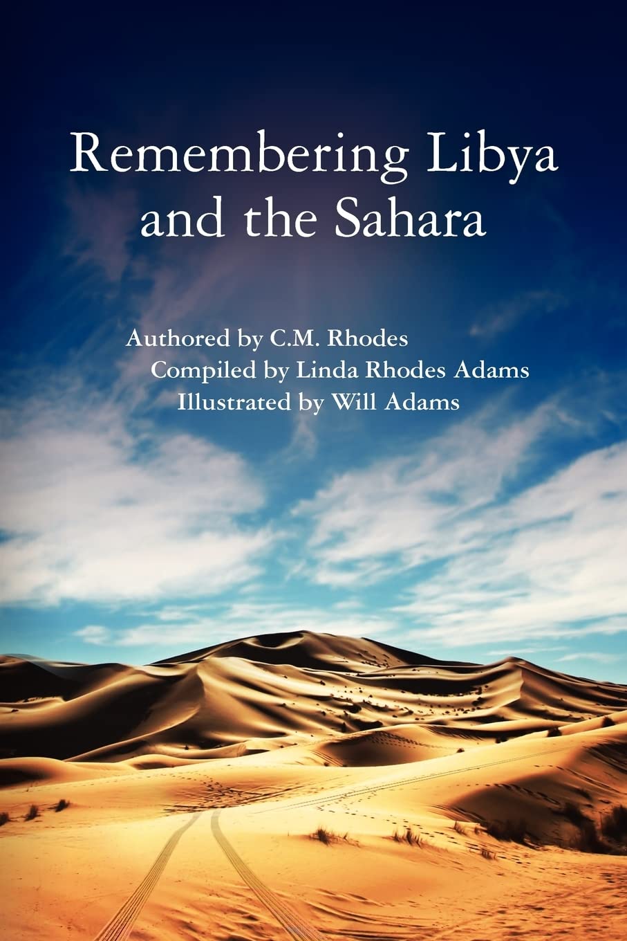Remembering Libya and the Sahara: Rhodes, C.M., Adams, Linda Rhodes ...