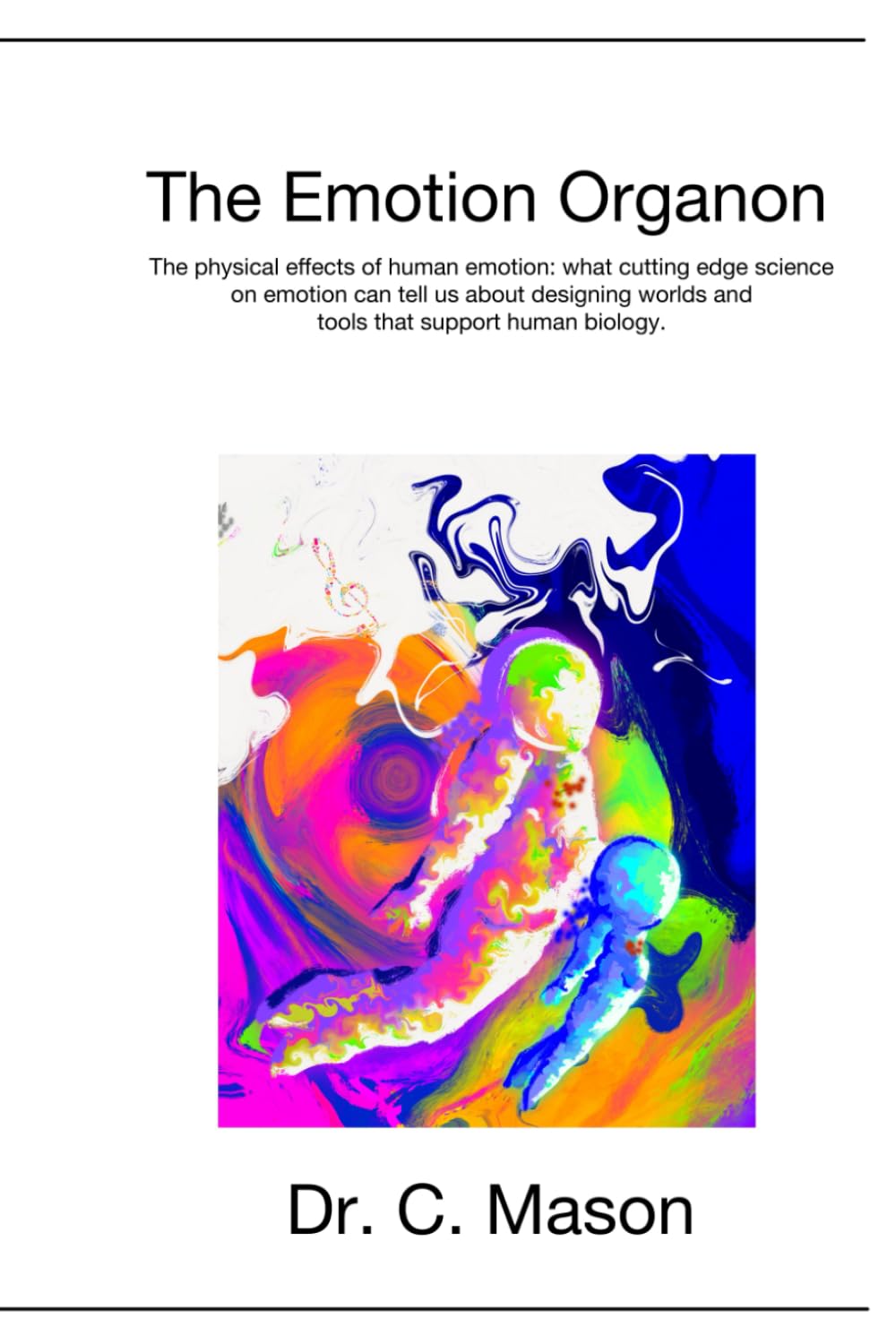 The Emotion Organon: The physical effects of human emotion: what the ...