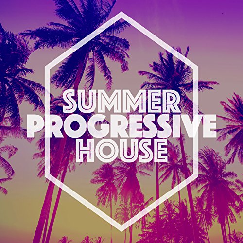 Play Summer Progressive House by progressive house on Amazon Music