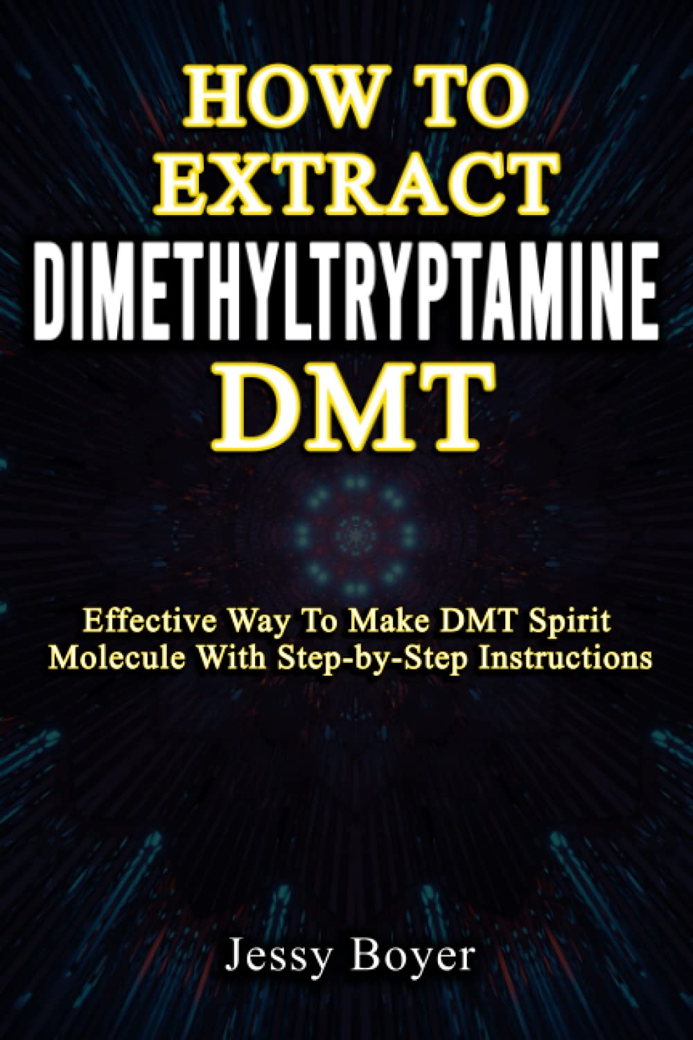 HOW TO EXTRACT DIMETHYLTRYPTAMINE: Effective Way To Make DMT Spirit ...