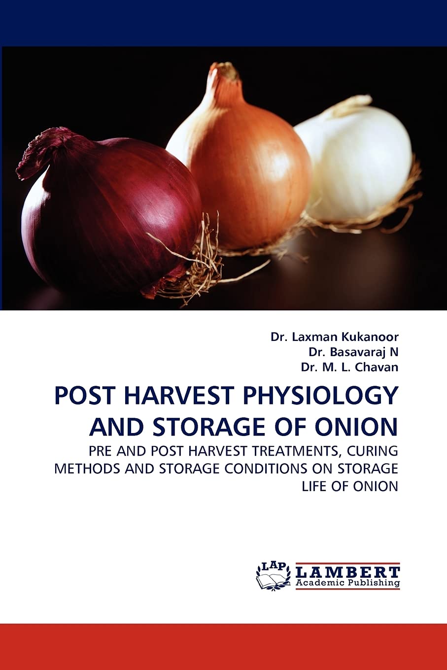 POST HARVEST PHYSIOLOGY AND STORAGE OF ONION: PRE AND POST HARVEST ...