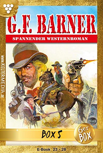 G.F. Barner Jubiläumsbox 5 – Western: E-Book 23-28 (G.F. Barner Box ...
