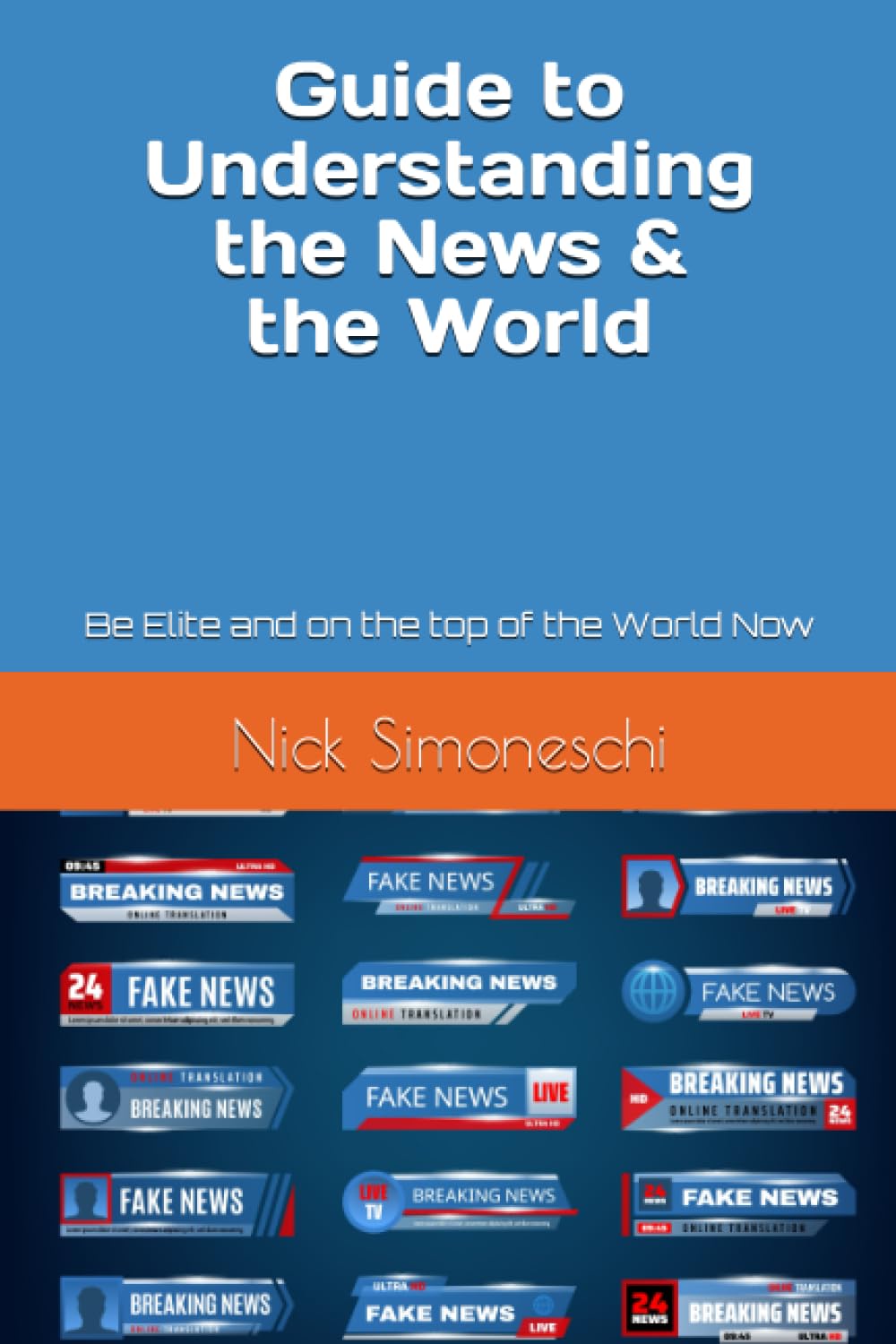 Guide to Understanding the News: Be Elite and on the top of the World ...