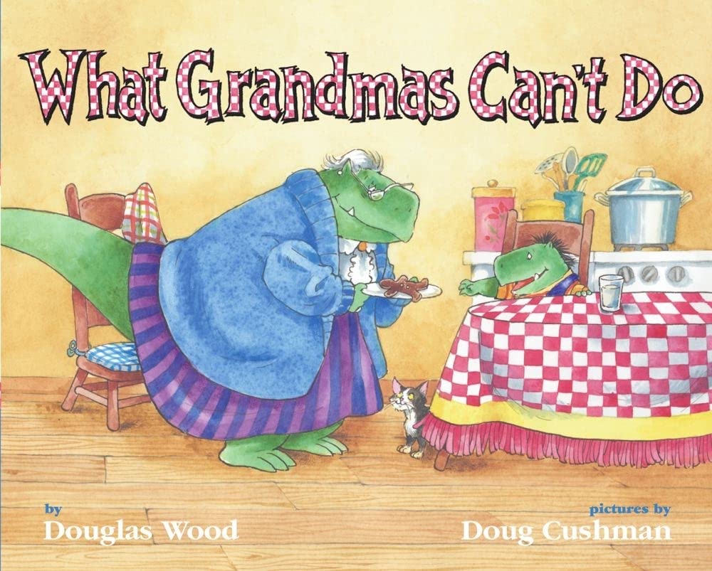 What Grandmas Can't Do: Wood, Douglas, Cushman, Doug: 9780689846472 ...