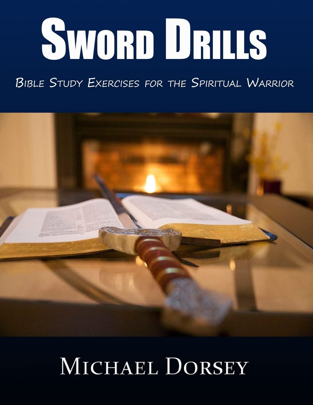 Sword Drills: Bible Study Exercises For The Spiritual Warrior: Dorsey ...