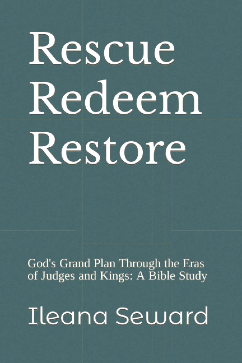 Buy Rescue, Redeem, Restore: God's Grand Plan Through the Eras of ...