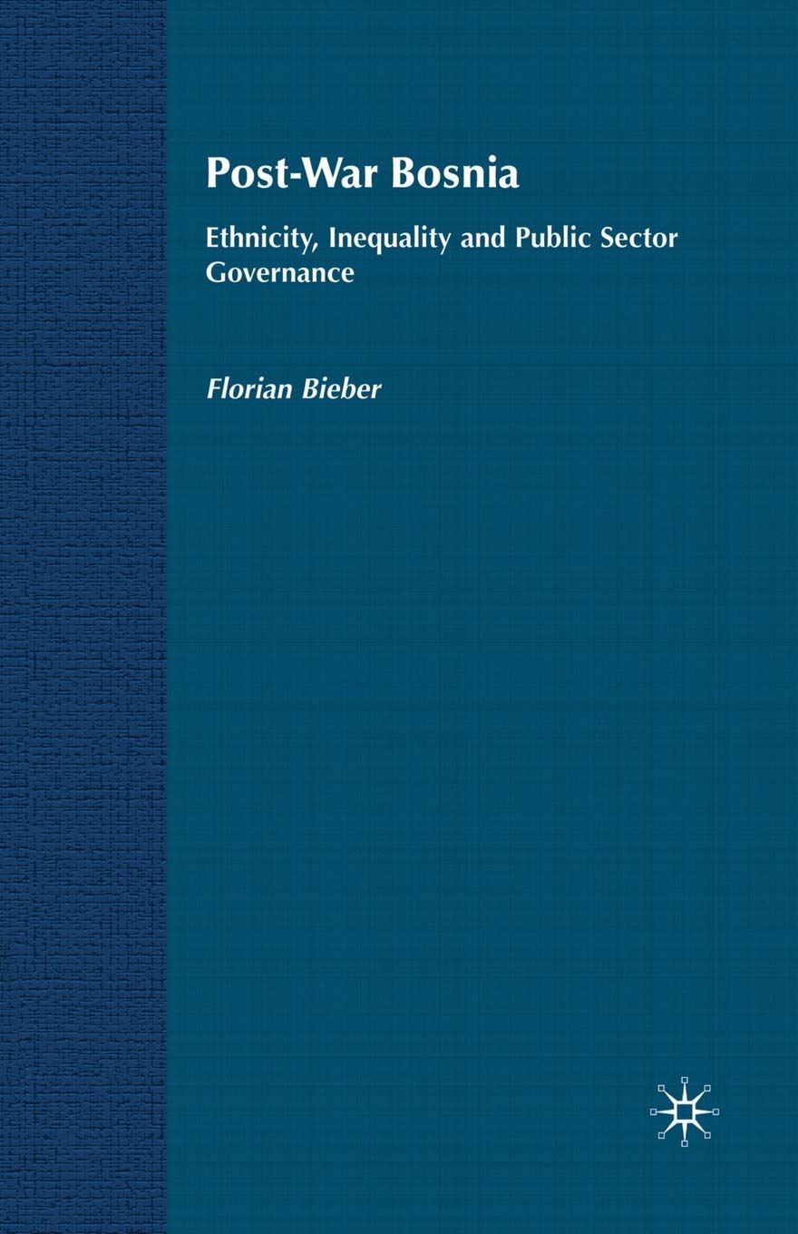 Amazon.com: Post-War Bosnia: Ethnicity, Inequality and Public Sector ...