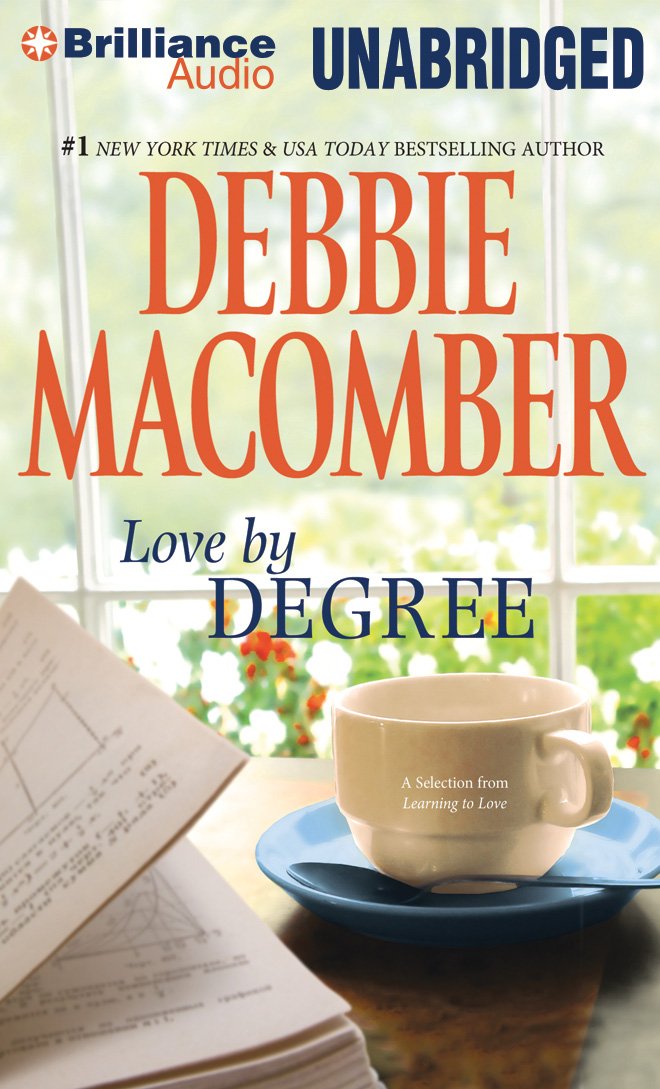 Love by Degree: A Selection from Learning to Love: Macomber, Debbie ...