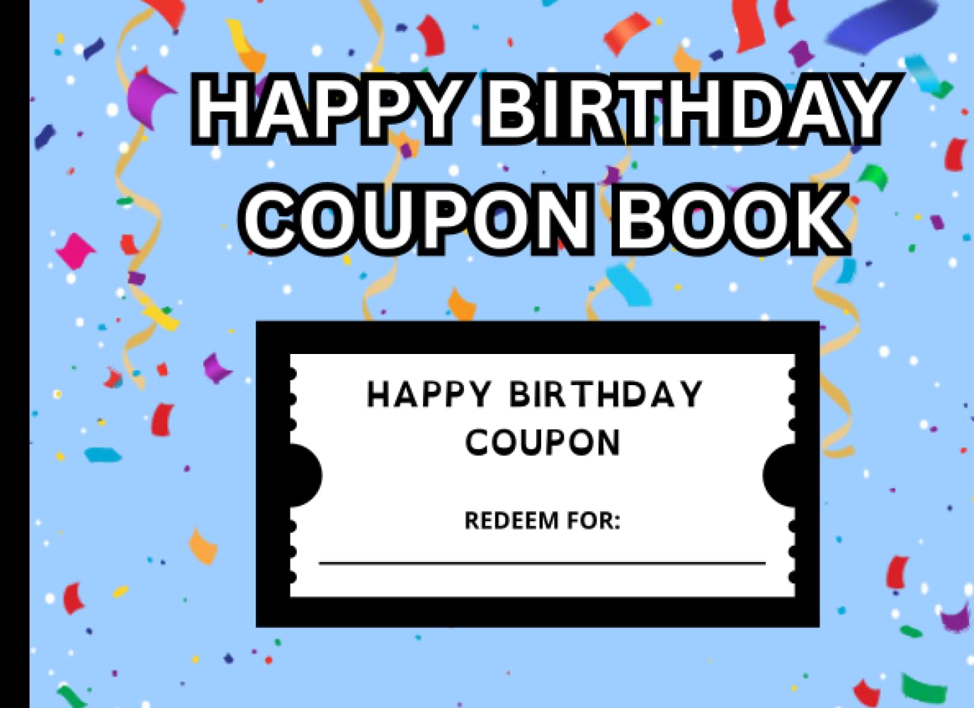 Happy Birthday Coupon Book: 40 fill in the blank Gift Vouchers, DIY ...