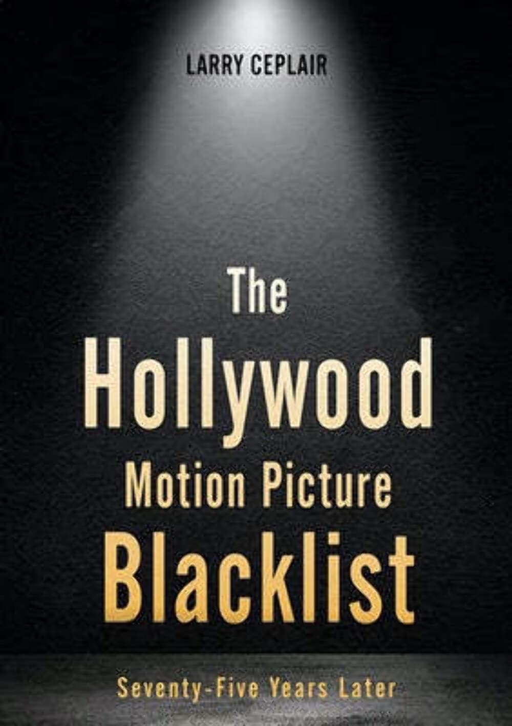 The Hollywood Motion Picture Blacklist: Seventy-Five Years Later ...