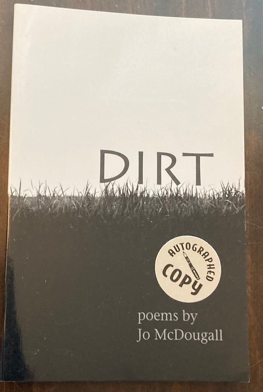 Dirt: Poems (Poetry Series Volume 4): McDougall, Jo: 9780966941937 ...