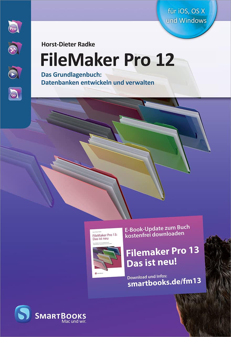 FileMaker Pro 12: Das Grundlagenbuch: Datenbanken entwickeln und verwalten : Radke, Horst-Dieter ...
