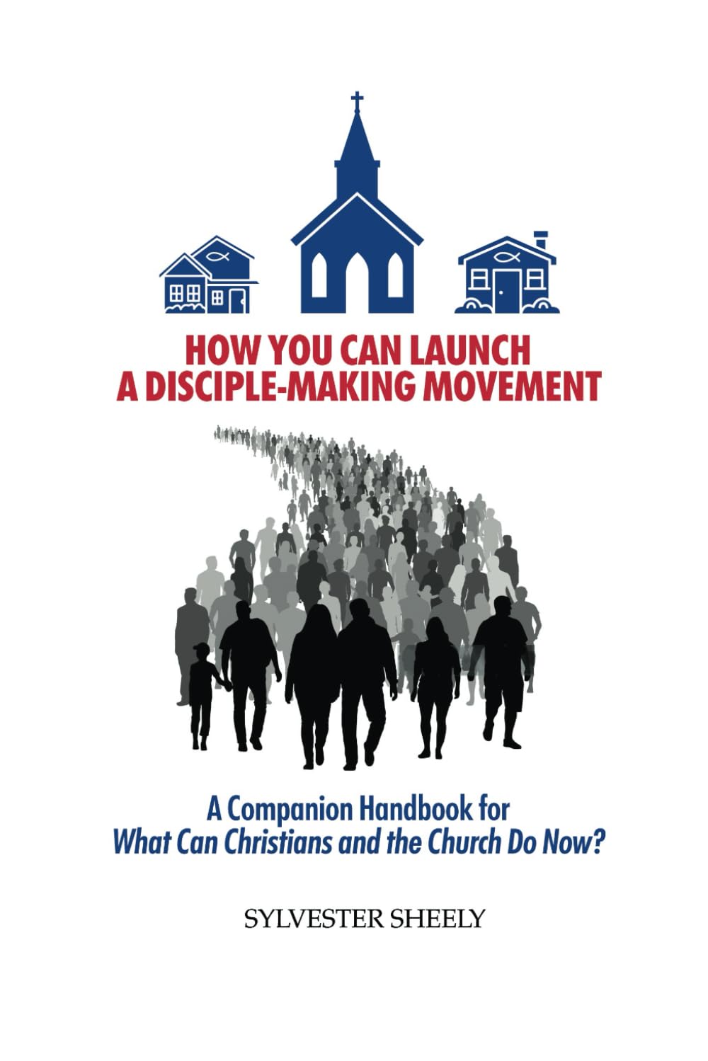 How You Can Launch a Disciple-Making Movement: A Companion Handbook for ...