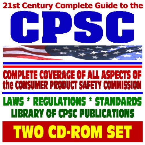 21st Century Complete Guide to the Consumer Product Safety Commission ...