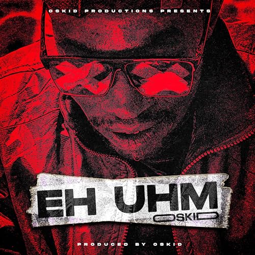 Écouter EH UHM par Oskid sur Amazon Music Unlimited