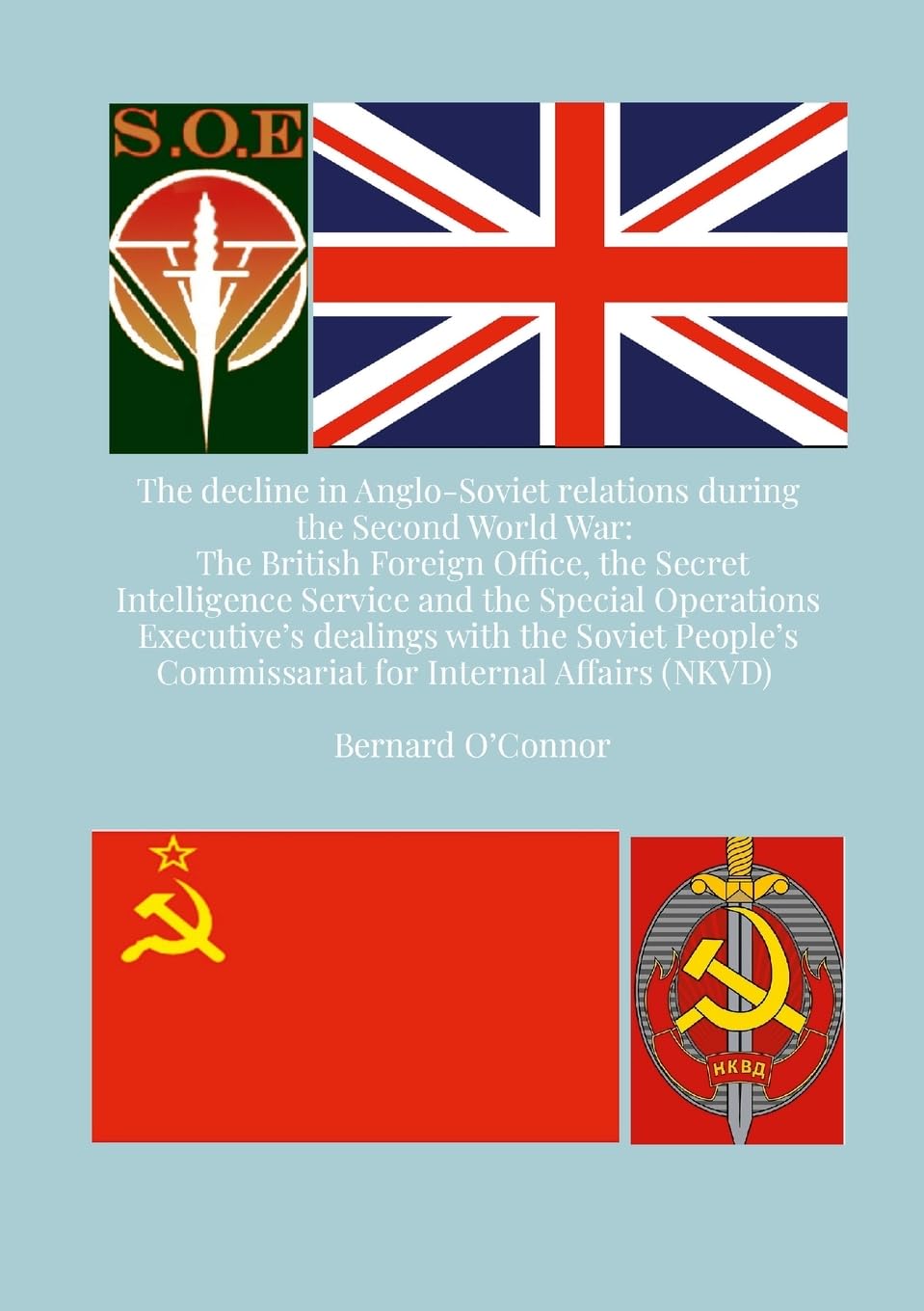 The Decline in Anglo-Soviet Relations during the Second World War: O ...