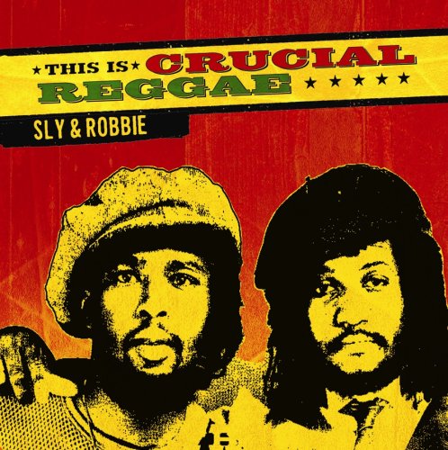 Sly & Robbie - This Is Crucial Reggae - Amazon.com Music