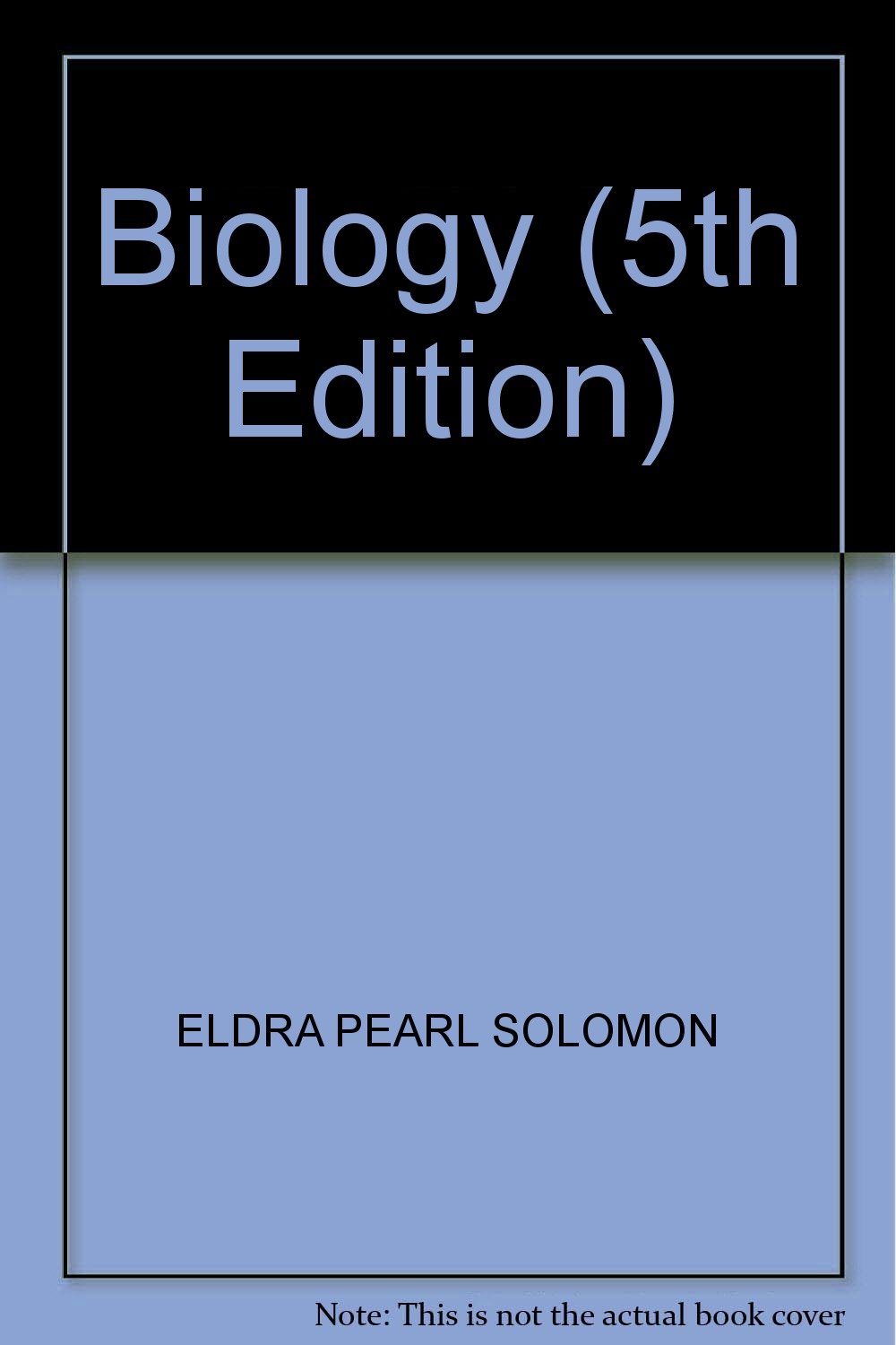 Biology (5th Edition): ELDRA PEARL SOLOMON, LINDA R. BERG, DIANA W ...