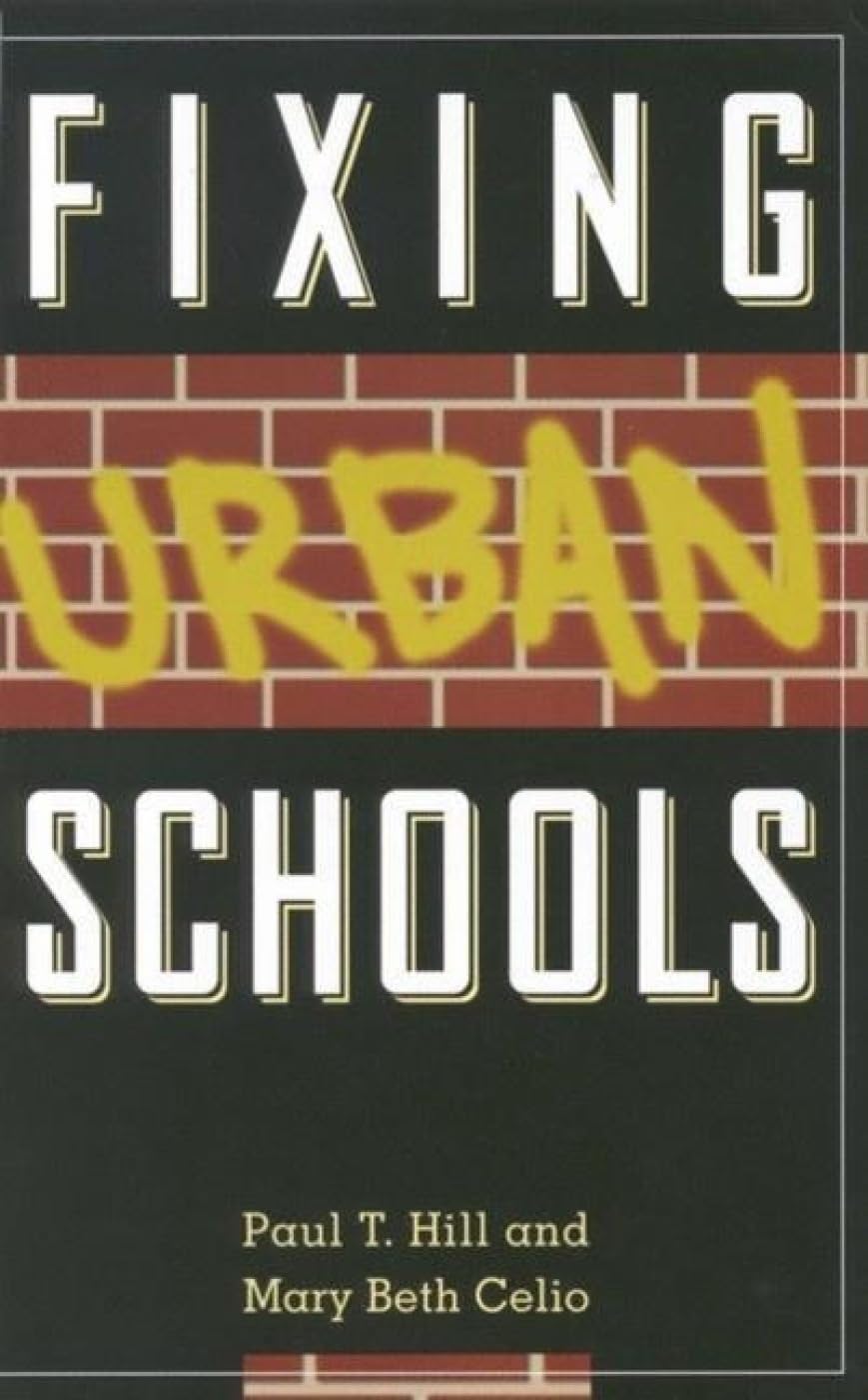 Amazon.com: Fixing Urban Schools: 9780815736134: Celio, Mary Beth, Hill ...