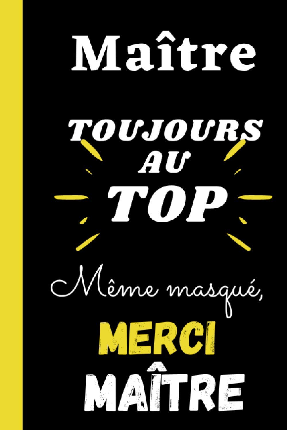 Maitre Toujours Au Top Meme Masque Merci Maitre Cadeau Pour ...