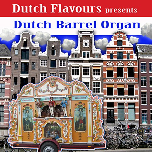 Play Dutch Barrel Organ by Dutch Flavours on Amazon Music