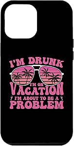 Amazon.com: iPhone 14 Plus Drunk on Vacation Problem Funny Party Women ...