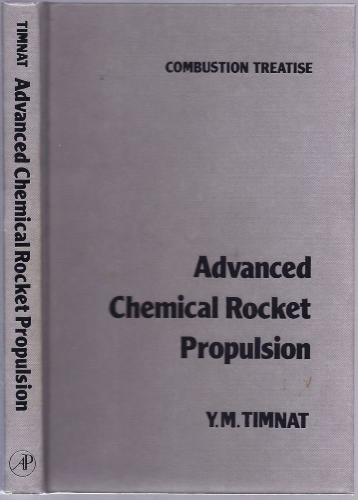 Advanced Chemical Rocket Propulsion (Combustion Treatise): Timnat, Y. M ...