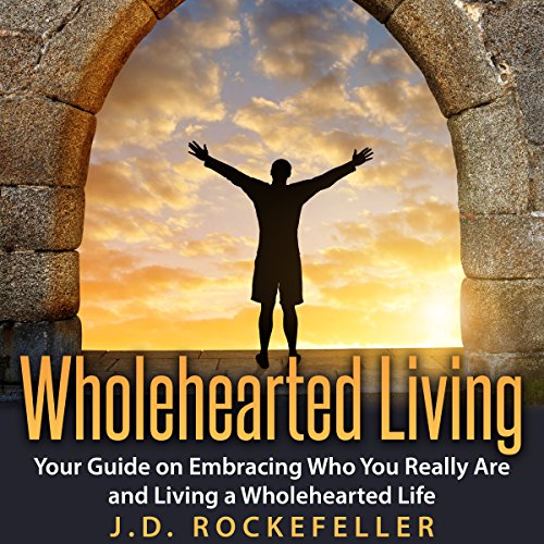 Amazon.com: Wholehearted Living: Your Guide on Embracing Who You Really ...