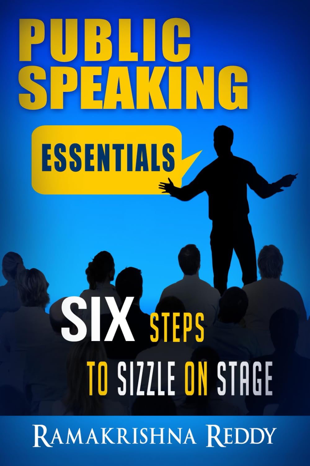 Public Speaking Essentials: Six Steps to Sizzle on Stage (Public ...
