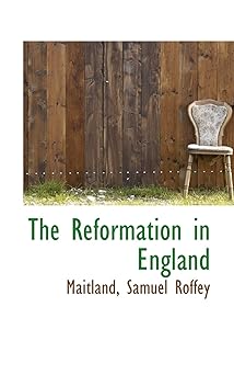 Amazon | The Reformation in England | Roffey, Maitland Samuel | England