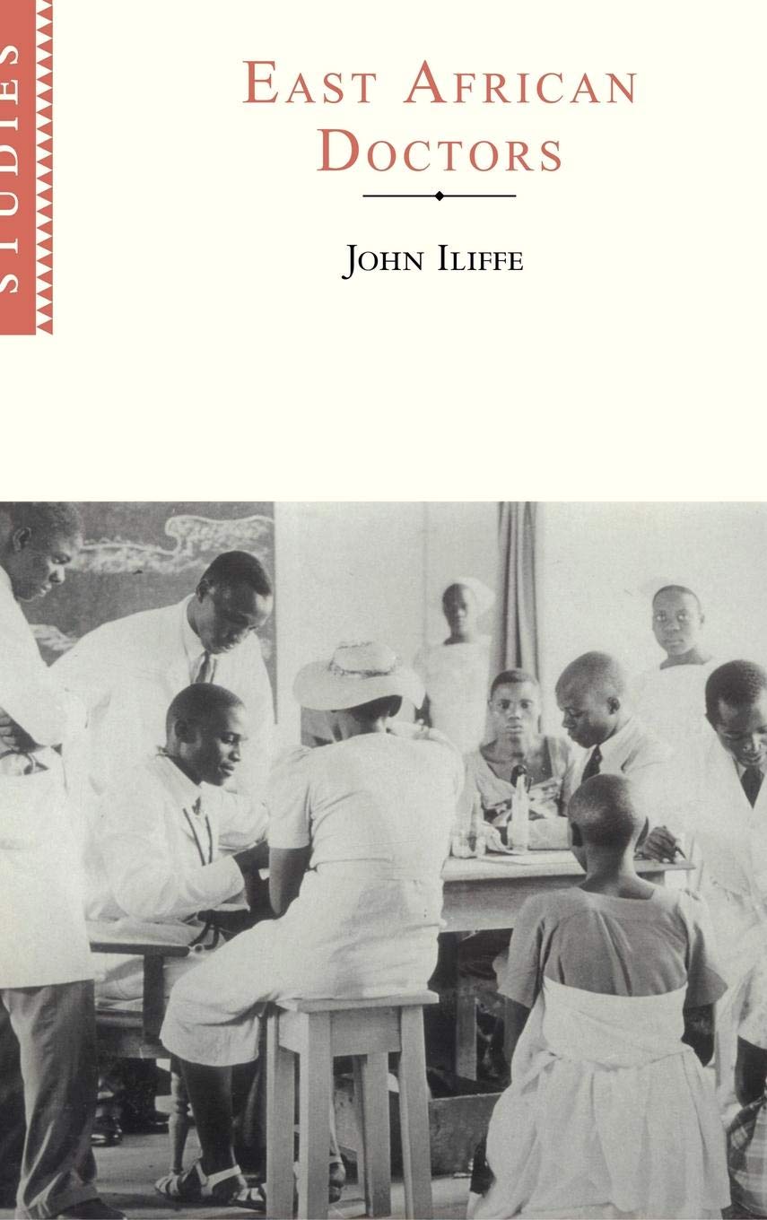East African Doctors: A History of the Modern Profession (African ...