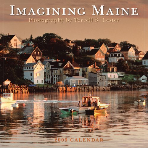 Imagining Maine 2009 Wall Calendar (Calendar): Terrell S Lester ...