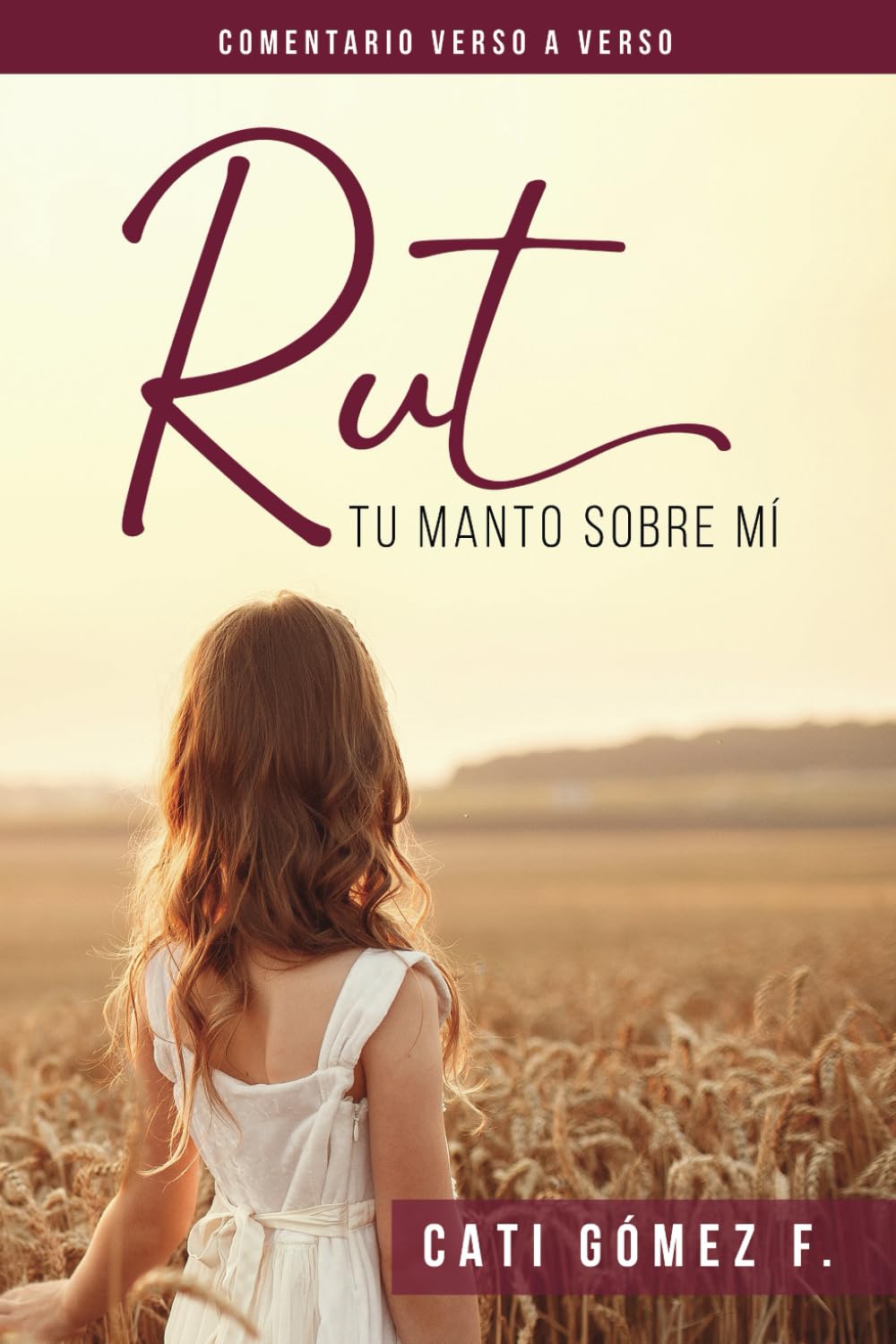 Rut Tu Manto Sobre Mí: Comentario verso a verso del libro de Rut ...