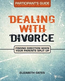Amazon.com: Dealing with Divorce Participant's Guide: Finding Direction ...