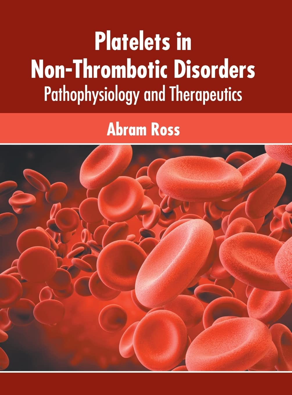 Platelets in Non-Thrombotic Disorders: Pathophysiology and Therapeutics ...