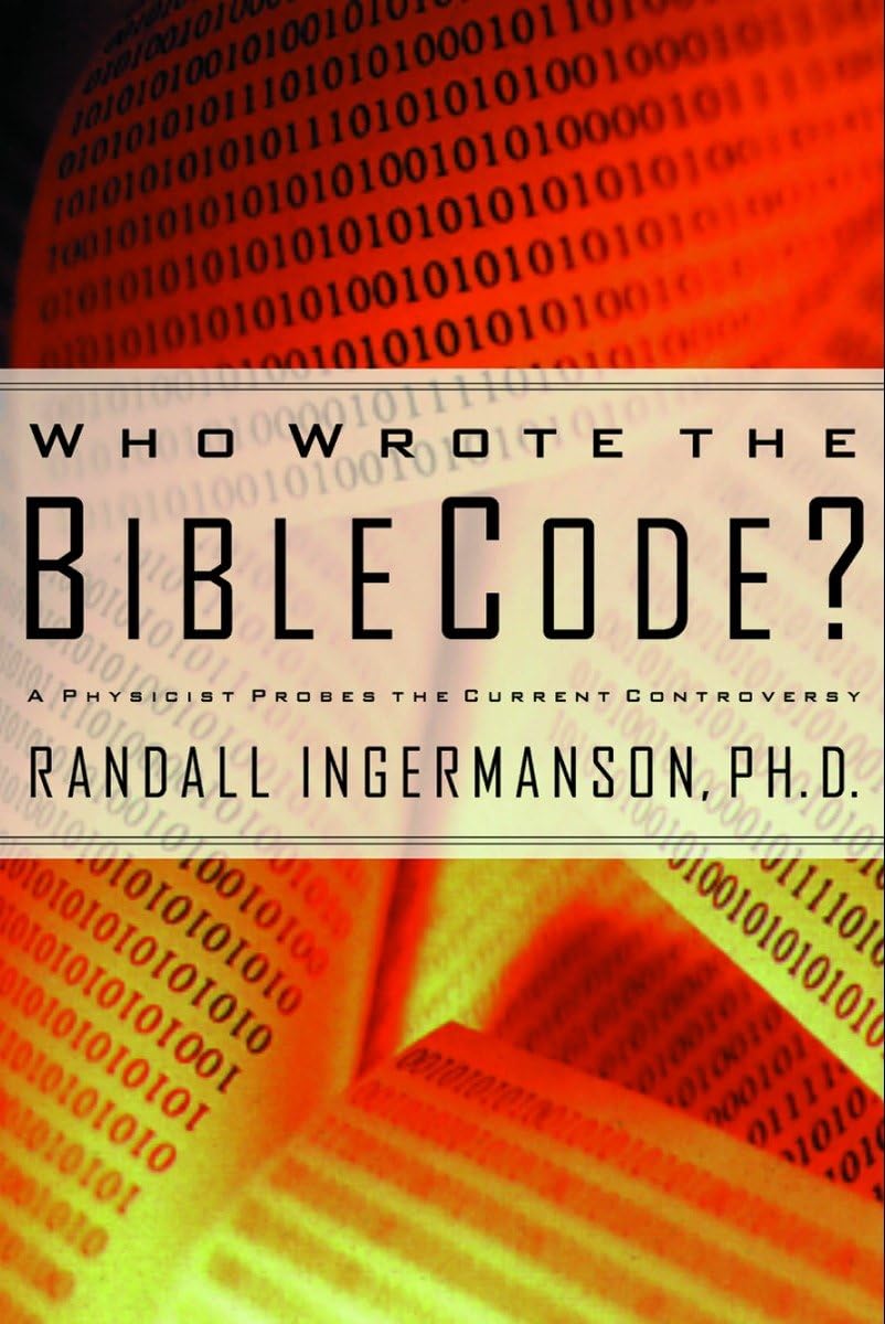 Who Wrote the Bible Code? : A Physicist Probes the Current Controversy ...