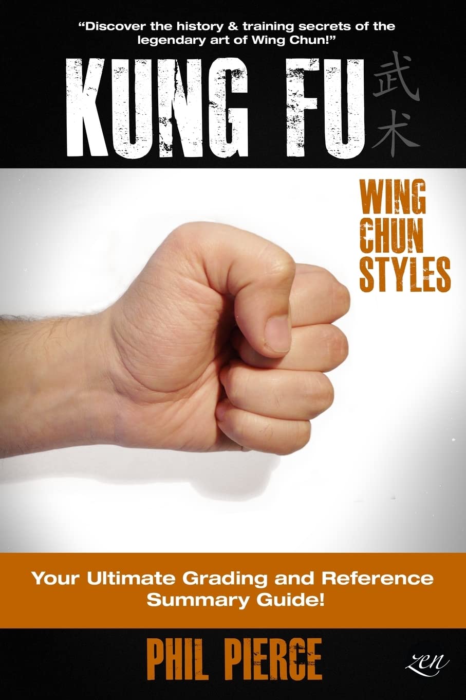Kung Fu: Your Ultimate Guide: (Wing Chun Styles): Pierce, Phil ...