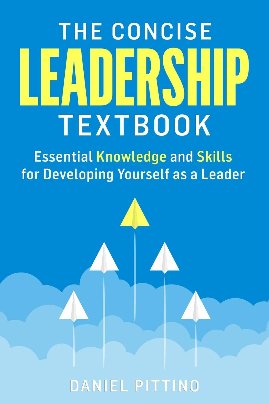 The Concise Leadership Textbook: Essential Knowledge and Skills for ...