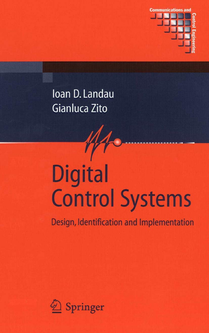 Digital Control Systems: Design, Identification and Implementation ...