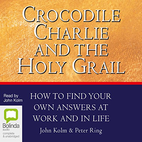 Amazon.com: Crocodile Charlie and the Holy Grail: How to Find Your Own ...