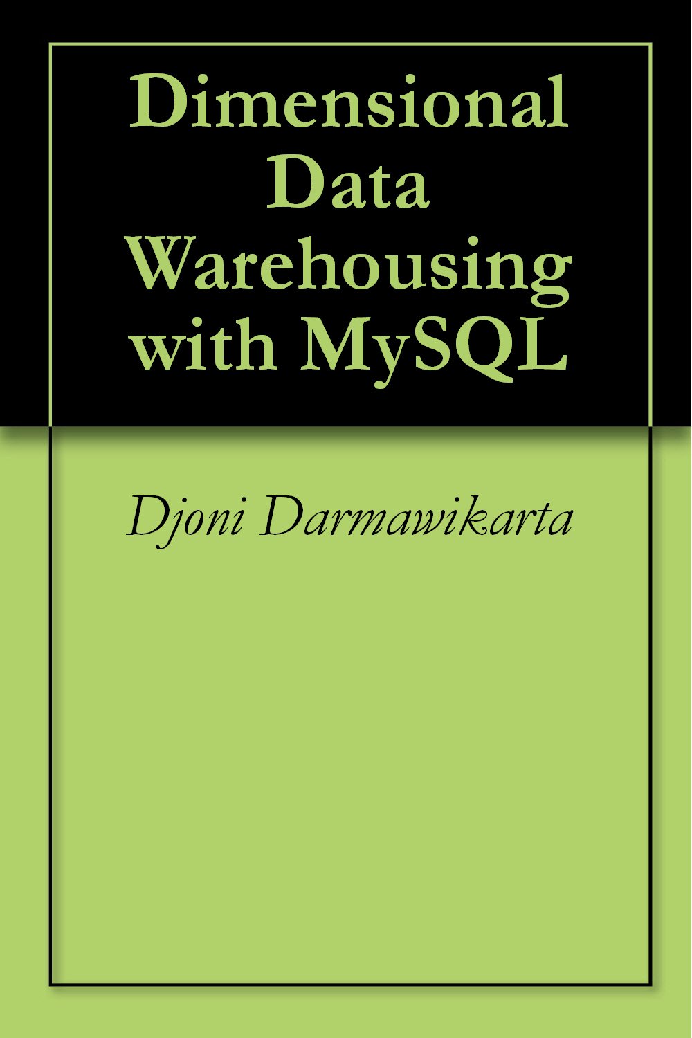 Amazon.com: Dimensional Data Warehousing with MySQL (A Tutorial) eBook ...
