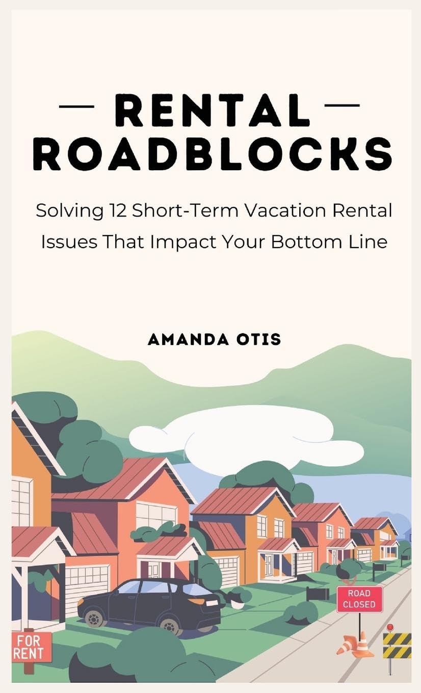 Rental Roadblocks: Solving 12 Short-Term Vacation Rental Issues That ...