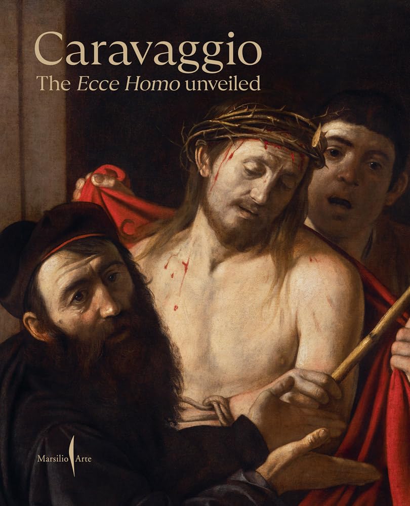 Amazon | Caravaggio: The Ecce Homo Unveiled | Christiansen, Keith, Papi ...